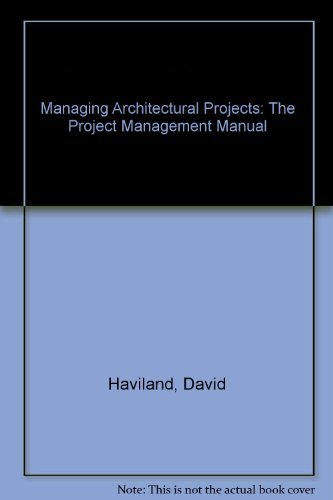 Managing Architectural Projects: The Project Management Manual ...