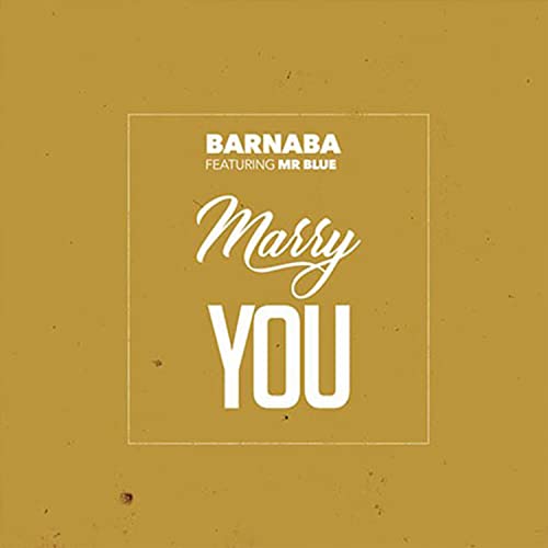 Écouter Marry You (feat. Mr Blue) par Barnaba feat. Mr Blue sur Amazon ...