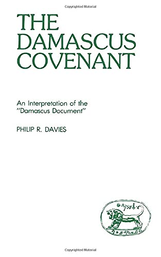 The Damascus Covenant: An Interpretation of the "Damascus Document": 25 ...