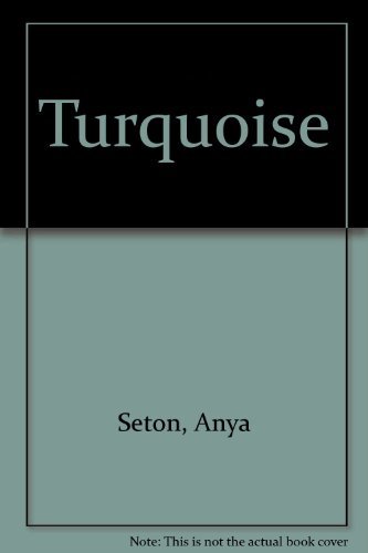 Turquoise: Seton, Anya: 9781568496528: Amazon.com: Books