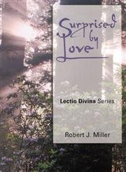 Surprised by Love: Lectio Divina Series, Cycle B: Miller, Robert J ...