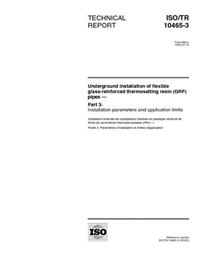 ISO/TR 10465-3:1999, Underground installation of flexible glass ...