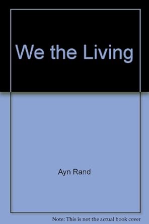 Amazon.com: We the Living: 9785557118781: Ayn Rand: Everything Else