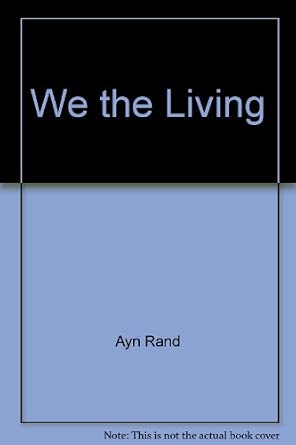 We the Living : Rand, Ayn: Amazon.in: Books