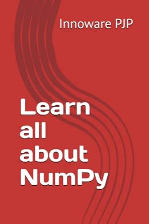 Learn all about NumPy: PJP, Innoware: 9798394954917: Amazon.com: Books