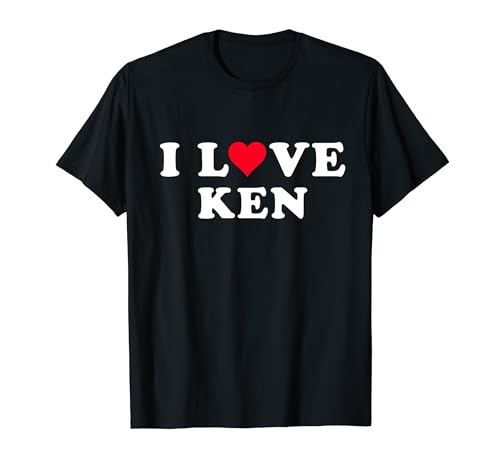 I Love Ken Matching Girlfriend & Boyfriend Ken Name T-Shirt - Want It All