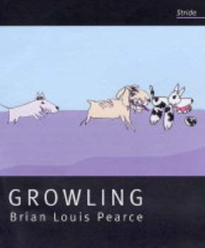 Growling: Brian Louis Pearce: 9781900152983: Amazon.com: Books