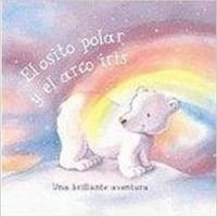 El Osito Polar y el Aarco Iris (Glitter Books) (Spanish Edition ...