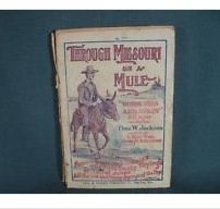 THROUGH MISSOURI ON A MULE. "Worse Than Arkansaw". All New. Funny ...