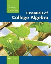 Essentials of College Algebra (The Lial/Hornsby/Schneider College ...