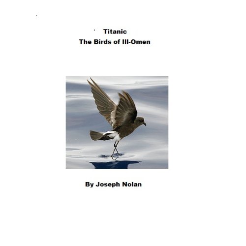 Amazon.com: Titanic - The Birds of Ill-Omen eBook : Nolan, Joseph ...