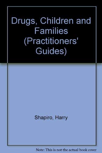 Drugs, Children and Families (Practitioner's Guides): Mounteney, Jane ...