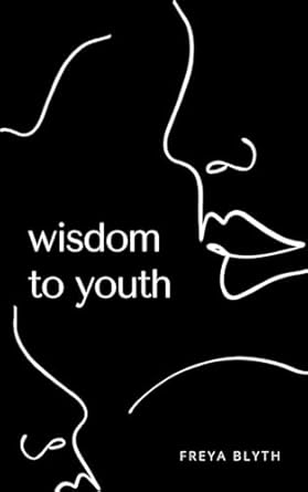 From Wisdom to Youth: Amazon.co.uk: Blyth, Freya: 9789358360929: Books