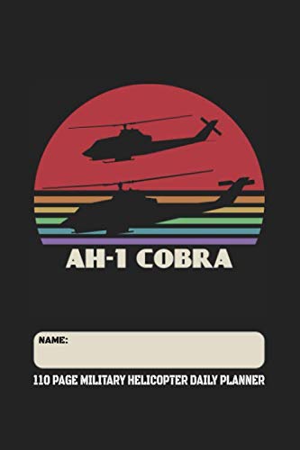 AH-1 Cobra - 110 Page Military Helicopter Daily Planner: Undated ...