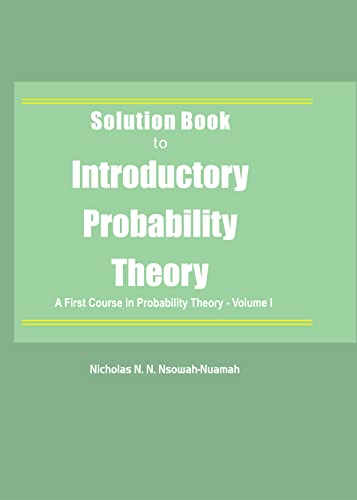 Solution Book to Introductory Probability Theory: A First Course in Probability Theory - Volume ...