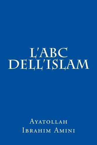 L'ABC Dell'Islam: Amini, Ayatollah Ibrahim: 9781499254822: Amazon.com ...