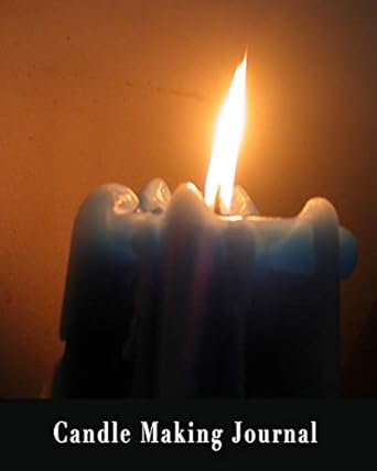 Candle Making Journal: Record Your Candle Projects: Time, Journalin ...