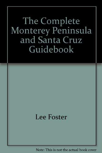 The Complete Monterey Peninsula and Santa Cruz Guidebook (Indian Chief ...