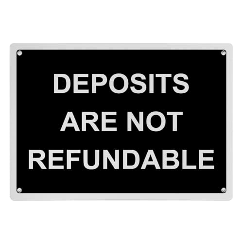 Weatherproof OSHA Payment Policies Sign (Deposits Are Not - Want It All
