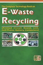 The Complete Technology Book on E-Waste Recycling (Printed Circuit ...