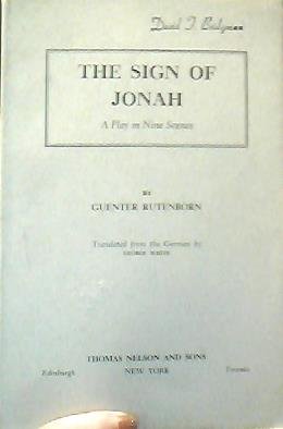 The Sign of Jonah: A play in Nine Scenes: Guenter Rutenborn, George ...