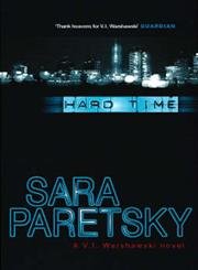Hard Time (A V. I. Warshawski novel) : Paretsky, Sara: Amazon.co.uk: Books