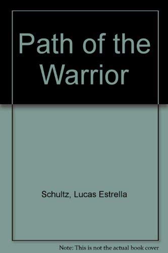 Path of the Warrior: Lucas Estrella Schultz: 9780312193133: Amazon.com ...