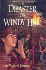 Disaster on Windy Hill (Adventures of the Northwoods, Book 10): Johnson ...