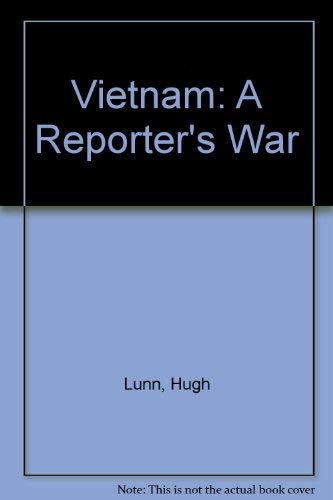 Vietnam: A reporter's war: Lunn, Hugh: 9780702218965: Amazon.com: Books