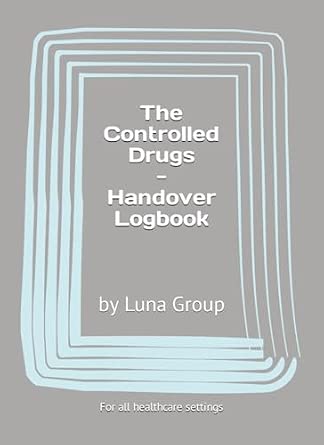 Handover Controlled Drugs Logbook: Empowering Care Professionals ...