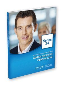 Kaplan Series 24 License Exam Manual, General Securities Principal Exam ...