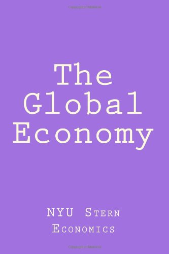 The Global Economy: NYU Stern Department of Economics: 9780615728001 ...