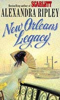 New Orleans Legacy: Alexandra Ripley: 9780330328029: Amazon.com: Books