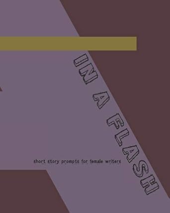 In a flash story prompts for female writers: Prompt journal for writing ...