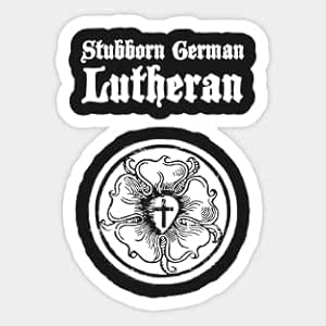 Amazon.com: Stubborn German Lutheran | Lutheran Church Sticker, Gift ...