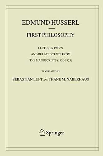 First Philosophy: Lectures 1923/24 and Related Texts from the ...
