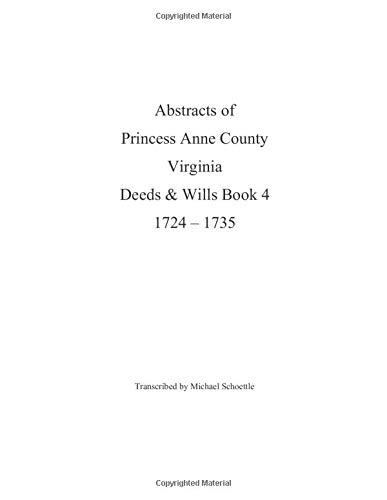 Abstracts of Princess Anne County Virginia Deeds & Wills Book 4 1724 ...