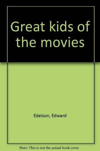 Great kids of the movies: Edelson, Edward: 9780385141284: Amazon.com: Books