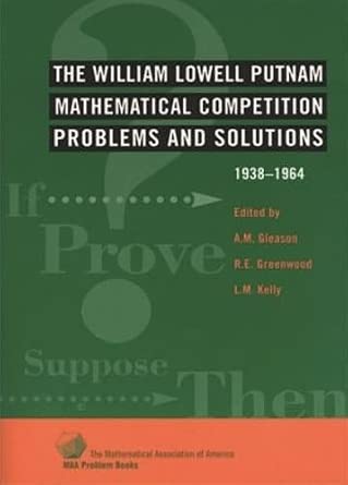 Amazon.com: William Lowell Putnam Mathematical Competition: Problems ...