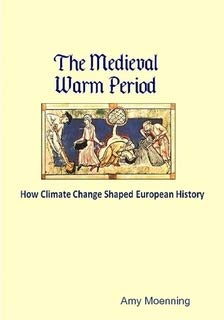 The Medieval Warm Period: How Climate Change Shaped European History ...