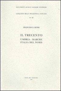 Il Trecento. Umbria, Marche, Italia del nord. Ediz. illustrata : Amazon ...