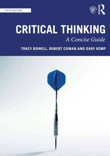 Amazon.com: Critical Thinking: A Concise Guide: 9780815371434: Bowell ...