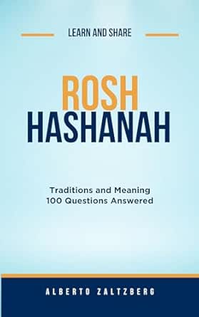 Rosh Hashanah: Traditions, Meaning, and 100 Questions Answered (Learn ...