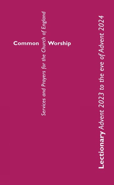 Common Worship Lectionary Advent 2023 to the Eve of Advent 2024 ...