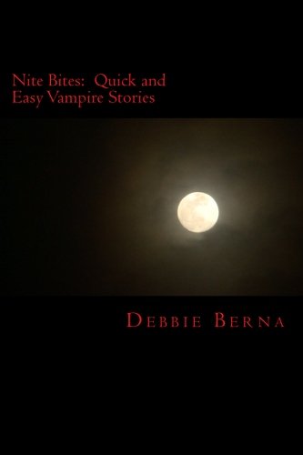 Nite Bites: Quick and Easy Vampire Stories: Berna, Debbie ...