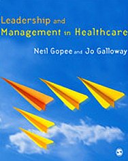 Leadership and Management in Healthcare : Gopee, Neil, Galloway, Jo ...