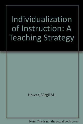 Individualization of Instruction: A Teaching Strategy: virgil-howes ...