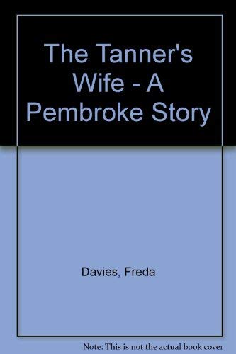 Amazon | The Tanner's Wife - A Pembroke Story | Davies, Freda | Historical