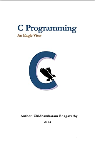 Amazon.com: C Programming, An Eagle View eBook : Bhagavathy, Chidhambaram: Kindle Store