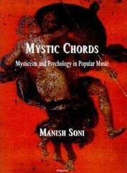 Mystic Chords: Mysticism and Psychology in Popular Music: Manish, Soni ...